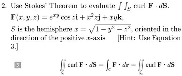 Solved Use Stokes Theorem To Evaluate ∬ Curl F · Ds F X Y Z