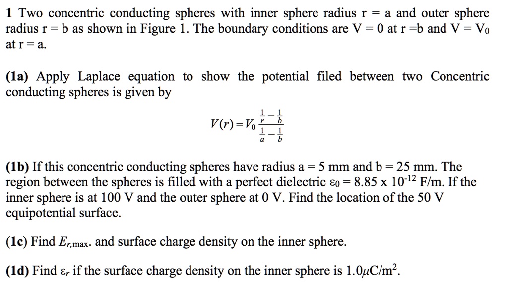 1 Two concentric conducting spheres with inner sphere radius r = a and outer sphere radius r = b ...