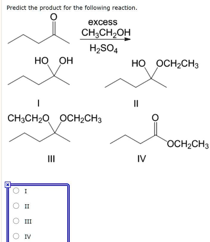 SOLVED: Predict the product for the following reaction. excess CH2CH2OH ...