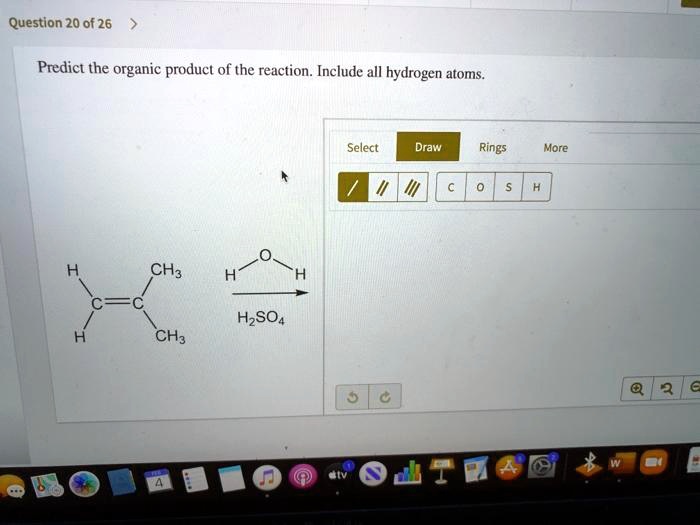 SOLVED: Question 20 of 26 Predict the organic product of the reaction ... SOLVED: Question 20 of 26 Predict the organic product of the reaction ...