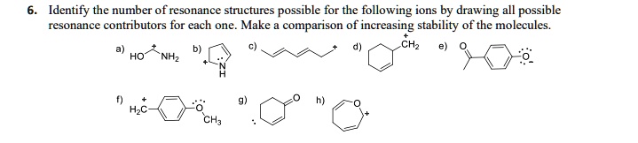 6. Identify the number of resonance structures possible for the following ions by drawing all ...