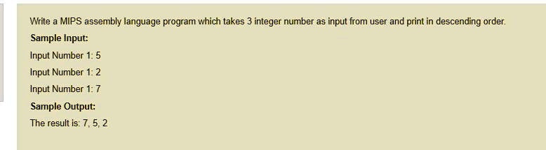 Solved Write A Mips Assembly Language Program Which Takes 3 Integer Numbers As Input From The