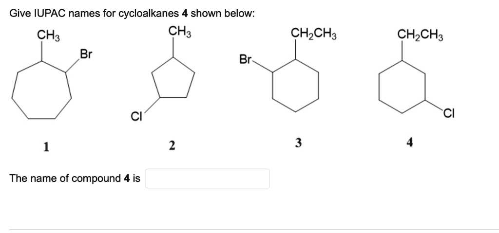 Solved Give Iupac Names For Cycloalkanes 4 Shown Below Ch3 Ch3 Br