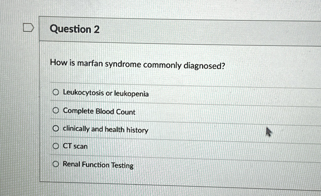 question 2 how is marfan syndrome commonly diagnosed leukocytosis or ...