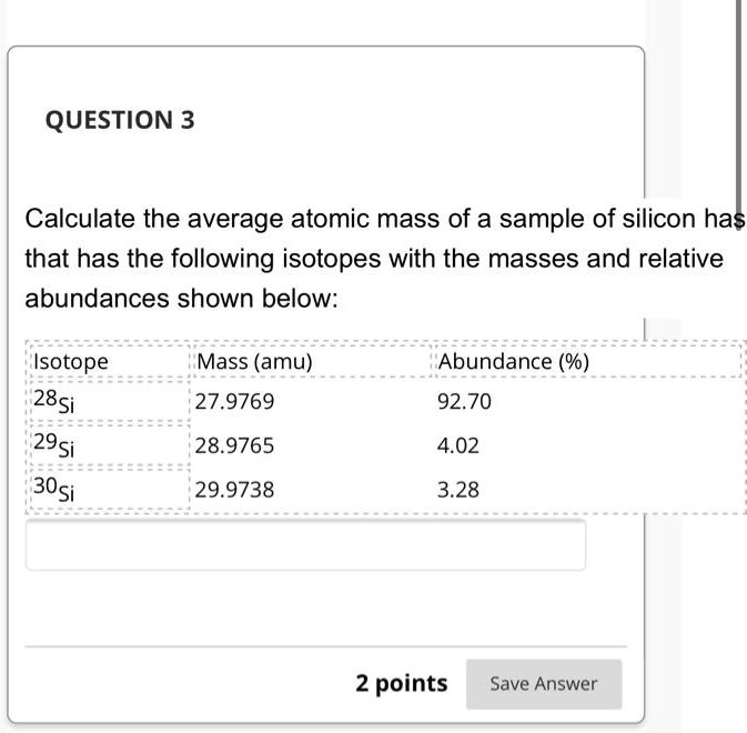 SOLVED: QUESTION 3 Calculate the average atomic mass of a sample of ...