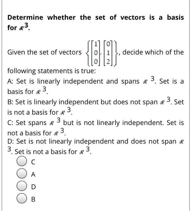 SOLVED: Determine whether the set of vectors is for 3 basis Given the set of vectors HN decide ...