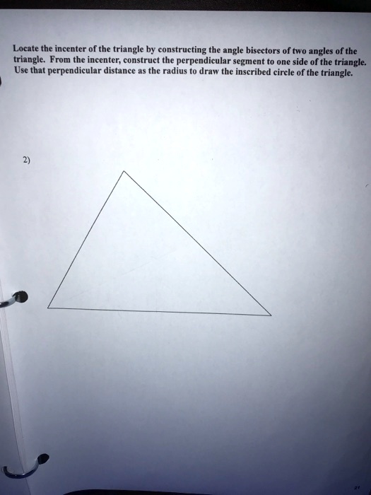 SOLVED: Locate the incenter of the triangle by constructing the angle ...