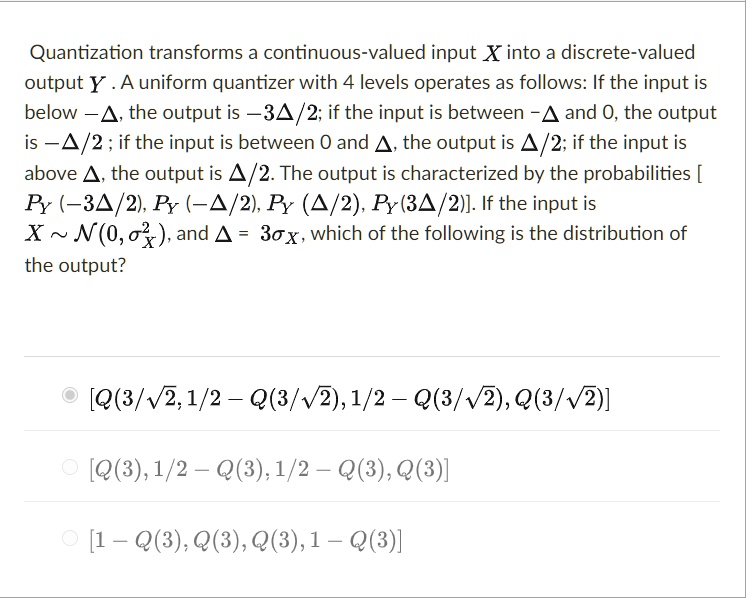 Solved Quantization Transforms A Continuous Valued Input X Into A Discrete Valued Output Y A