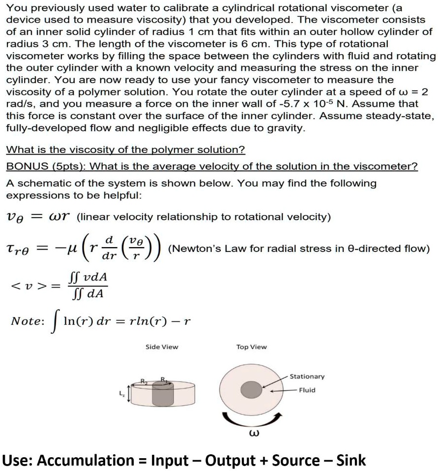 SOLVED: You previously used water to calibrate a cylindrical rotational viscometer (a device ...