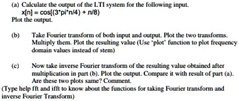 SOLVED: Assignment related to MATLAB (1) Calculate the output of the LTI system for the ...