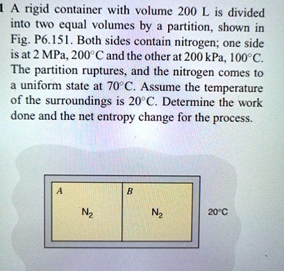 1 a rigid container with volume 200 l is divided into two equal volumes by a partition shown in ...