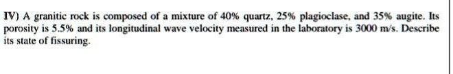 SOLVED: IVA granitic rock is composed of a mixture of 40% quartz,25% ... SOLVED: IVA granitic rock is composed of a mixture of 40% quartz,25% ...