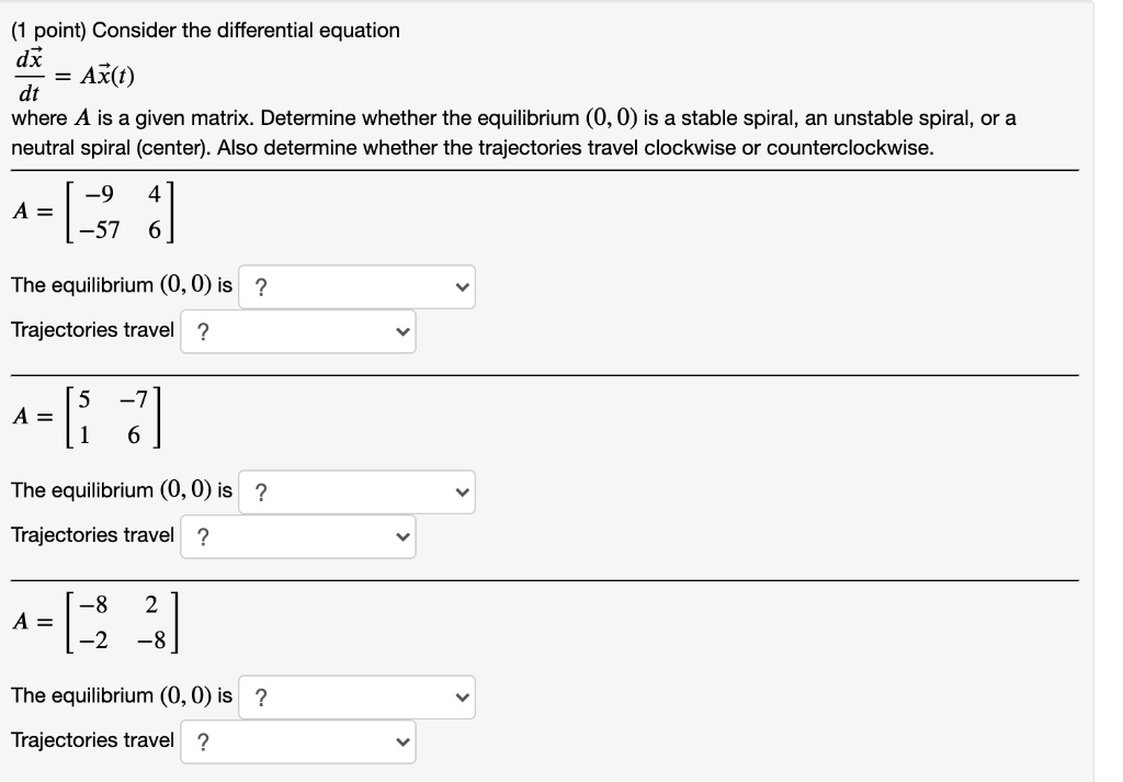 SOLVED: point) Consider the differential equation dx Ax(t) dt where A ...