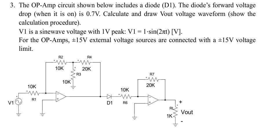 SOLVED: The OP-Amp circuit shown below includes a diode (D1). The diode's forward voltage drop ...