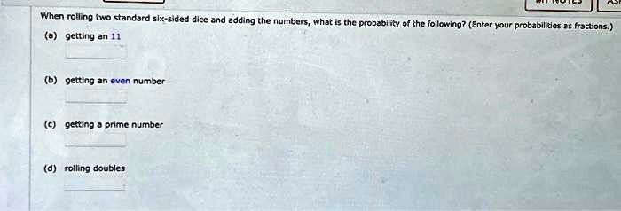 SOLVED: Texts: When rolling two standard six-sided dice and adding the numbers, what is the ...