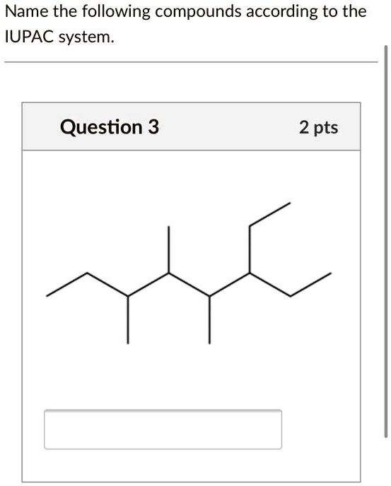 Name The Following Compounds According To The Iupac System Question 3 2