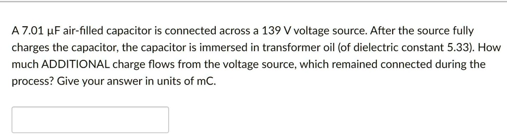 A 7.01 µF air-filled capacitor is connected across a 139 V voltage ...