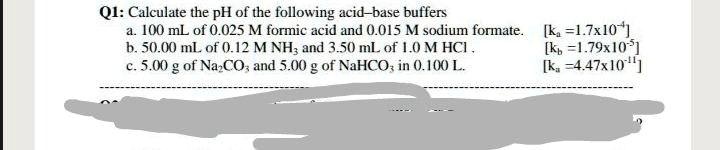 SOLVED: I need the answer as soon as possible Ql:Calculate the pH of the following acid-base ...