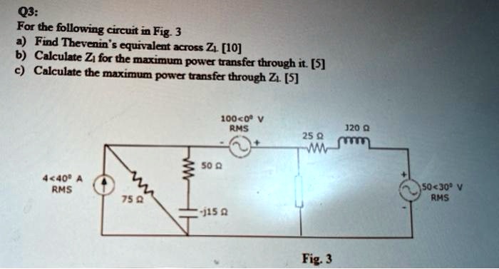 SOLVED: Q3: For the following circuit in Fig. 3 a) Find Thevenin's ...