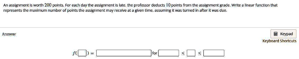 SOLVED: An assignment is worth 200 points. For each day the assignment ...