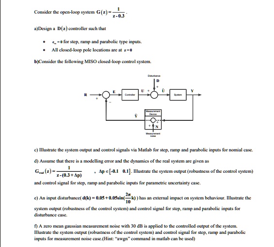 SOLVED: Consider the open-loop system G(z) = z^(-0.3). a) Design a D(z ...
