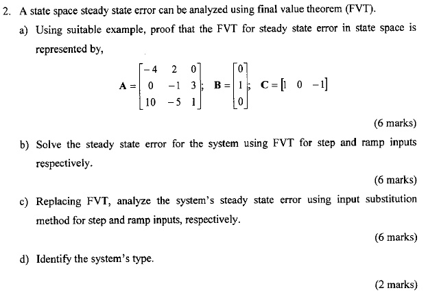 Solved A State Space Steady State Error Can Be Analyzed Using Final Value Theorem Fvt Using