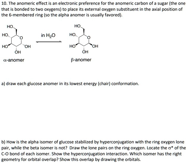 SOLVED:The anomeric effect is an electronic preference for the anomeric ...