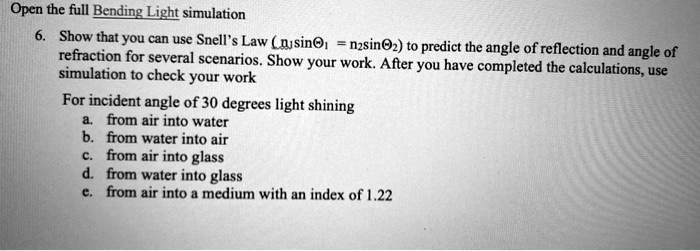 Open the full Bending Light simulation 6. Show that you can use Snell's ...