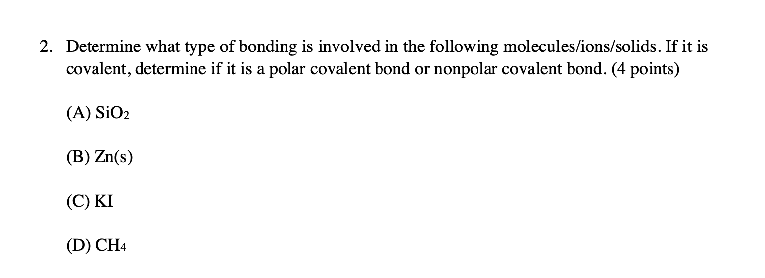 SOLVED: 2. Determine what type of bonding is involved in the following ...
