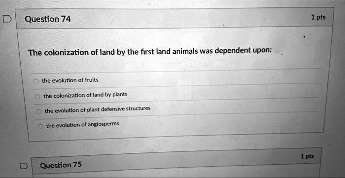 SOLVED: The colonization of land by the first land animals was ...