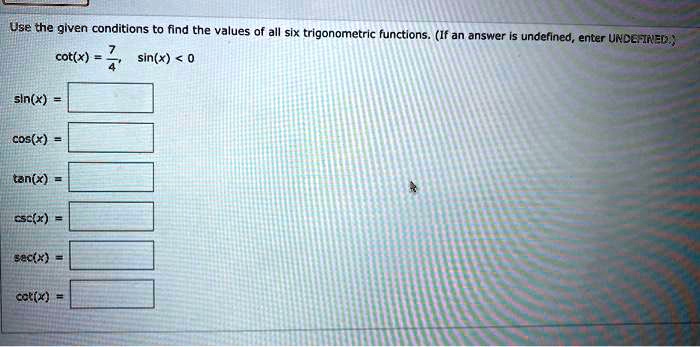 Solved Use The Given Conditions To Find The Values Of All Six Trigonometric Functions If An