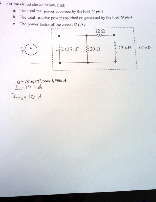 1. For the circuit shown below, find: a. The total real power absorbed ...