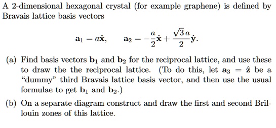 Solved A 2 Dimensional Hexagonal Crystal For Example Graphene Is Defined By Bravais Lattice