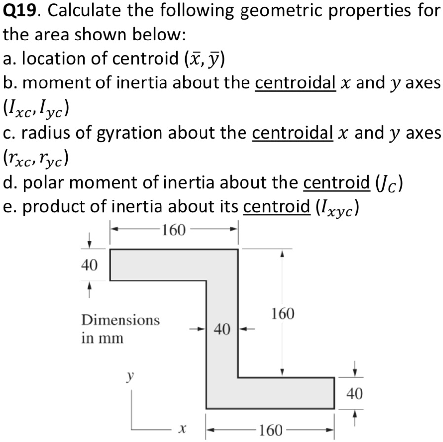 q19 calculate the following geometric properties for the area shown below a location of centroid ...