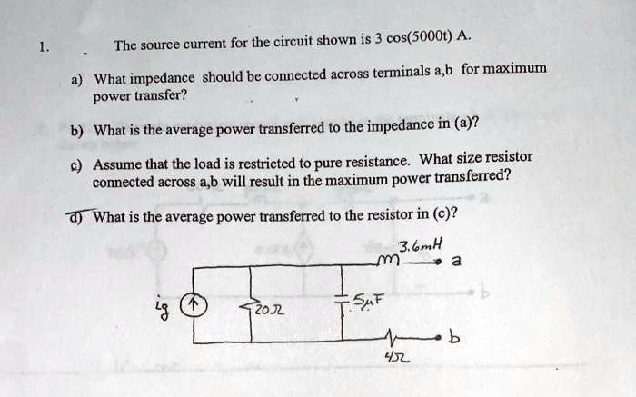 SOLVED: The source current for the circuit shown is 3 cos(5000t) A. a ...