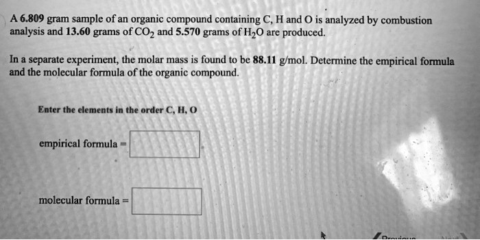 SOLVED:A 6.809 gram sample of an organic compound containing C, H and 0 ...