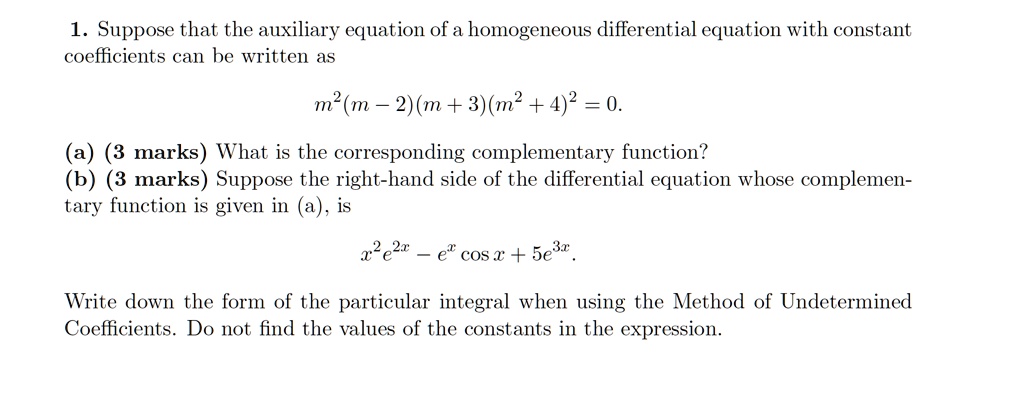 SOLVED: 1. Suppose that the auxiliary equation ofa homogeneous ...