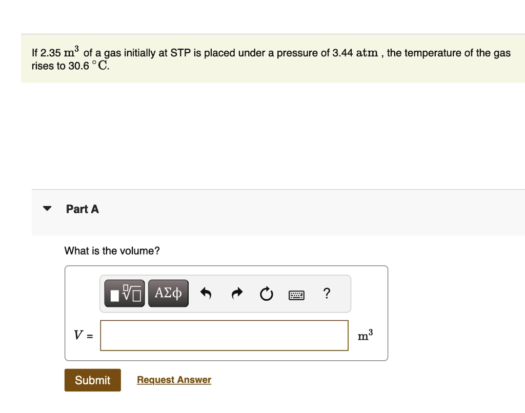 SOLVED: If 2.35 m3 of a gas initially at STP is placed under a pressure ...