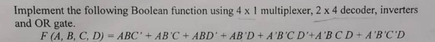 Solved Implement The Following Boolean Function Using 4 × 1 Multiplexer 2 × 4 Decoder