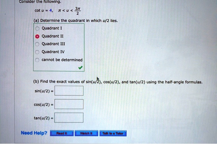 SOLVED:Consider the following: cot _ (a) Determine the quadrant in which u/2 lles Quadrant ...