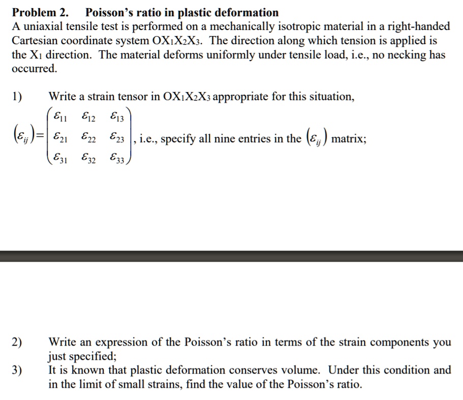 SOLVED: Problem 2. Poisson's ratio in plastic deformation A uniaxial ...