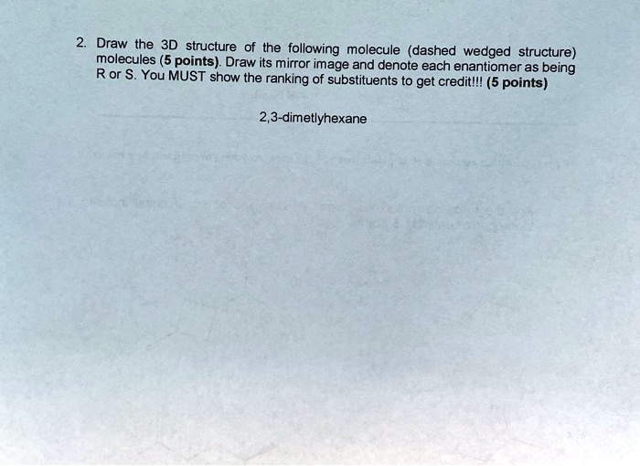 SOLVED: Draw the 3D structure of the following molecule (dashed wedged ...