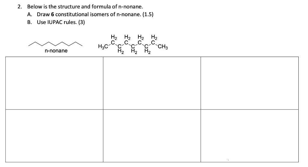 SOLVED: Below is the structure and formula of n-nonane. Draw 6 ...