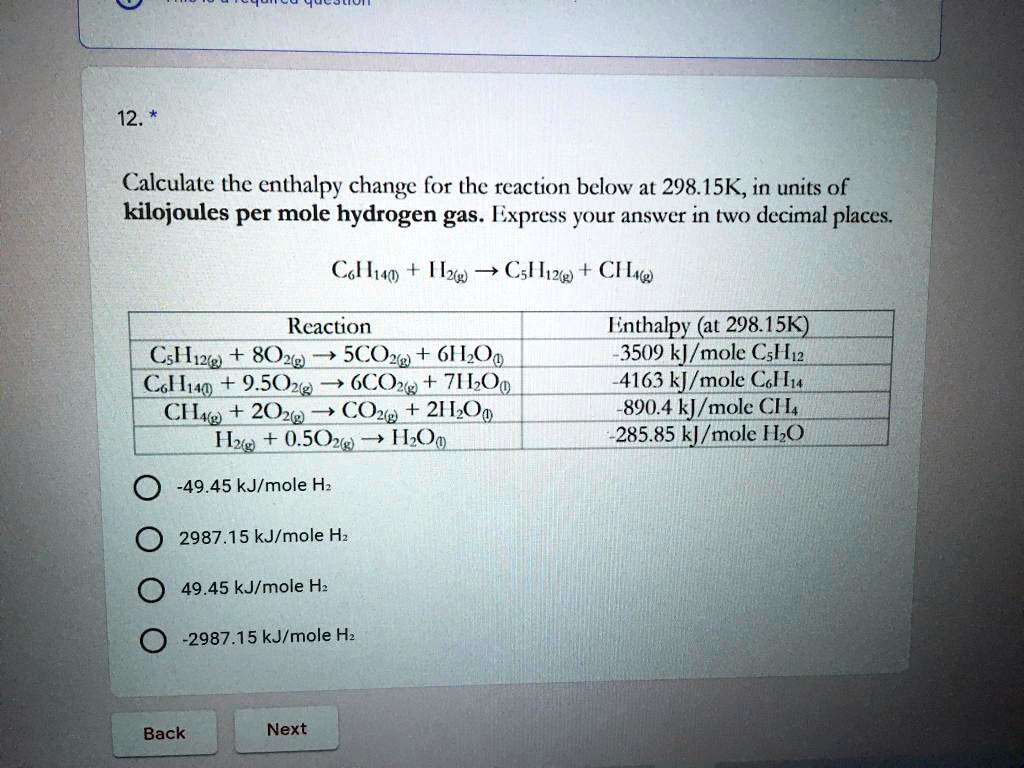 SOLVED: 12_ Calculate the enthalpy change for the reaction below at 298.15K,in units of ...