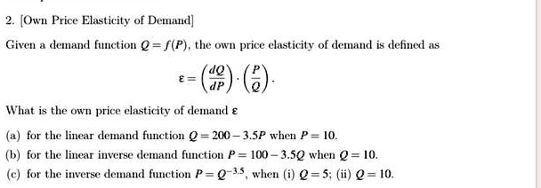 Solved Given A Demand Function Qfp The Own Price Elasticity Of 7756