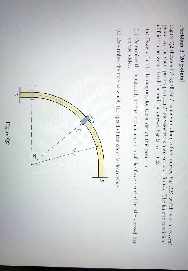 SOLVED: on the slider. Problem 2 [20 points] Figure Q2 c) Determine the ...