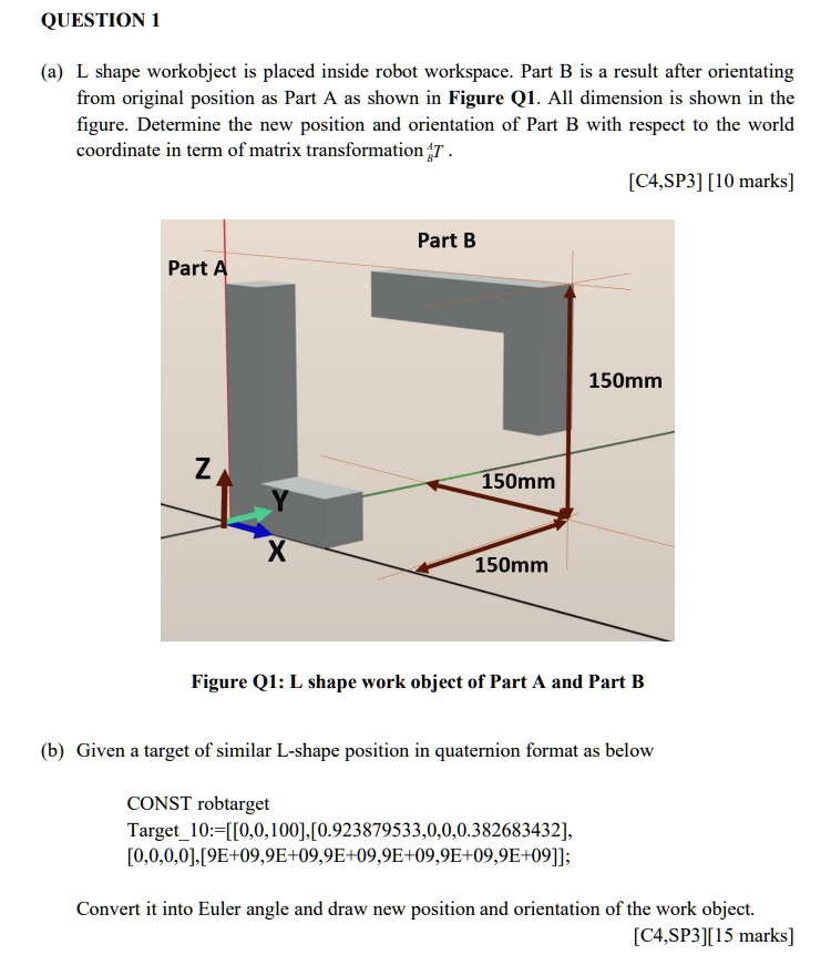 SOLVED: Texts: QUESTION 1 a) An L-shaped work object is placed inside the robot's workspace ...