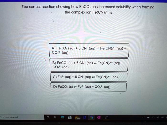 the correct reaction showing how fecos has increased solubility when ...