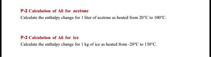 SOLVED: P-2 Calculation of for acetone Calculate the enthalpy change ...