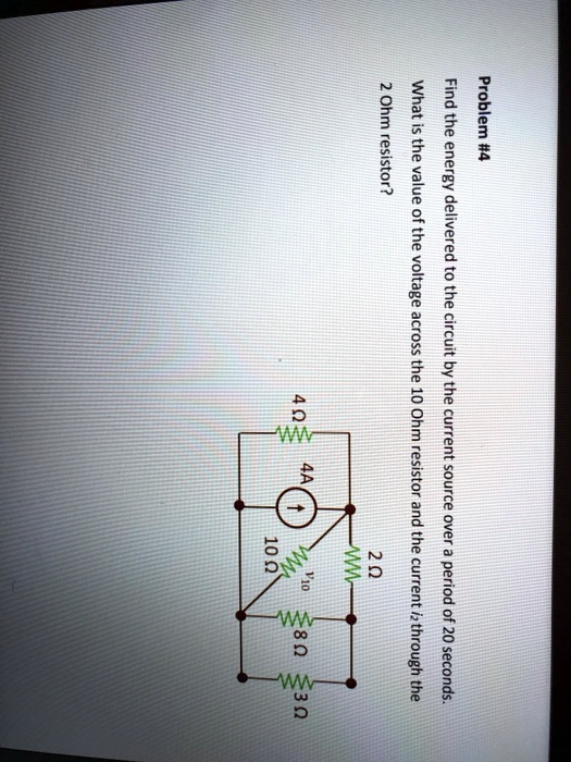 2ohm resistor problem4 what is the value of the voltage across the 10 ohm resistor and the ...